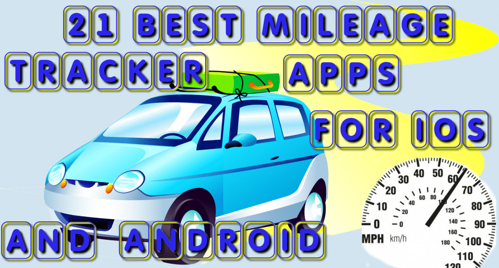 21 Best mileage tracker apps for iOS and Android | Free apps for Android and iOS