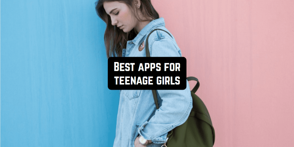 25 Best apps for teenage girls (Android & iOS) | Free apps for Android ...