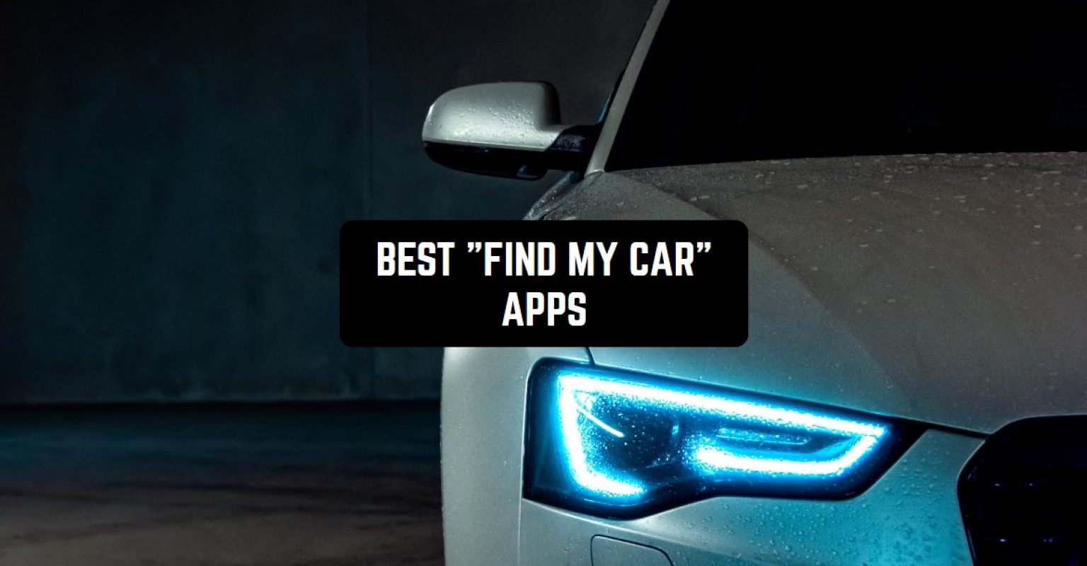 11 Best “Find My Car” Apps for Android & iOS | Freeappsforme - Free ...