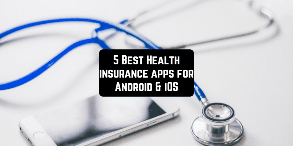 5 Best Health insurance apps for Android & iOS | Freeappsforme - Free ...