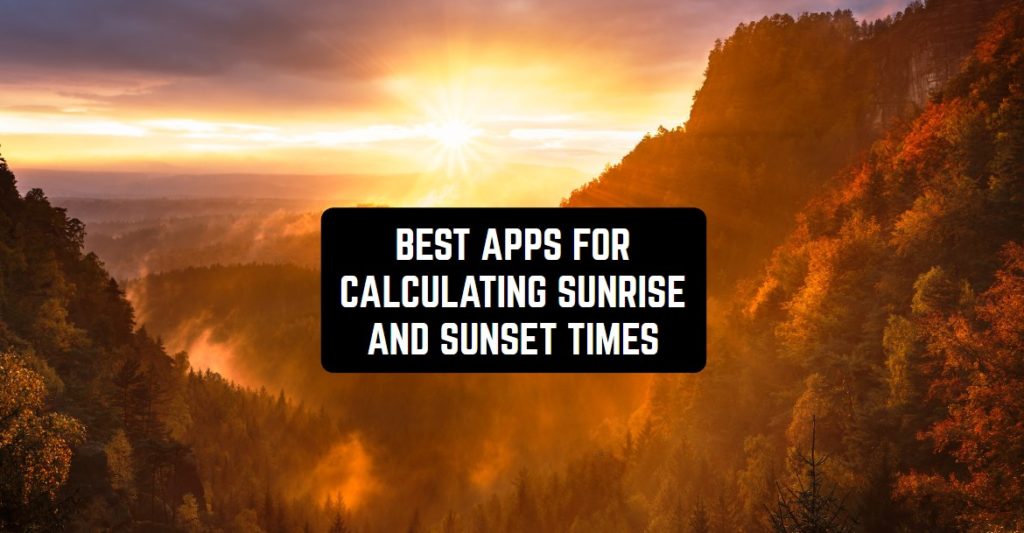 14 Best Apps for Calculating Sunrise and Sunset Times (Android & iOS ...
