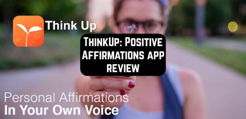 ThinkUp: Positive Affirmations app review | Freeappsforme - Free apps ...