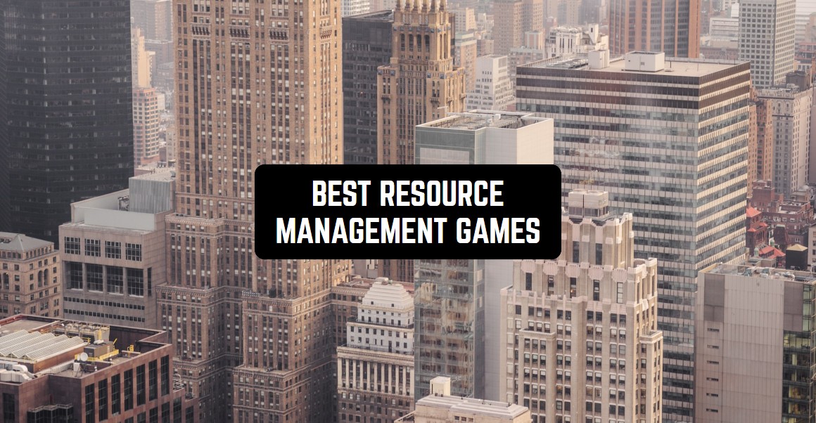16 Best Resource Management Games for Android & iOS | Freeappsforme ...