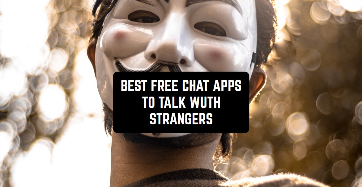 19 Best Free Chat Apps to Talk with Strangers for Android & iOS ...