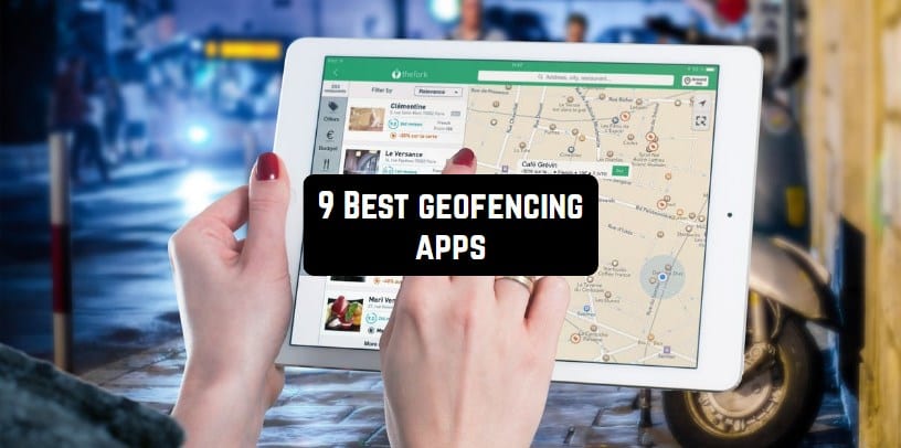 9 Best Geofencing Apps For Android And Ios In 2025 Freeappsforme Free Apps For Android And Ios 1981
