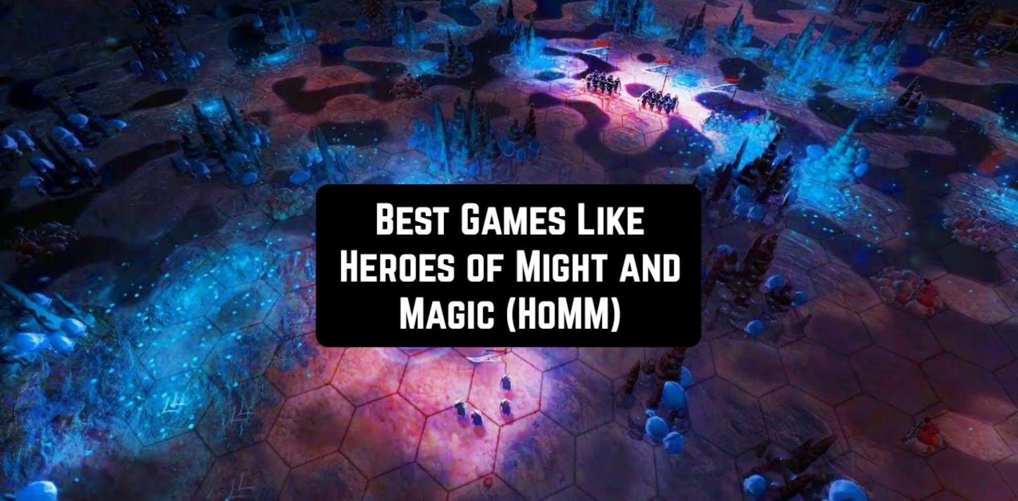 11 Best games like Heros of Might and Magic (HoMM) for Android & iOS ...