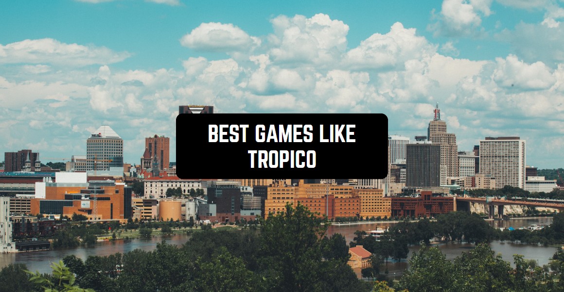 12 Best Games like Tropico for Android & iOS | Freeappsforme - Free ...