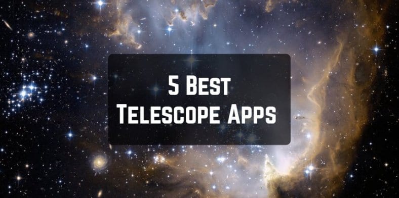 5 Best Telescope Apps for Android & iOS | Free apps for Android and iOS
