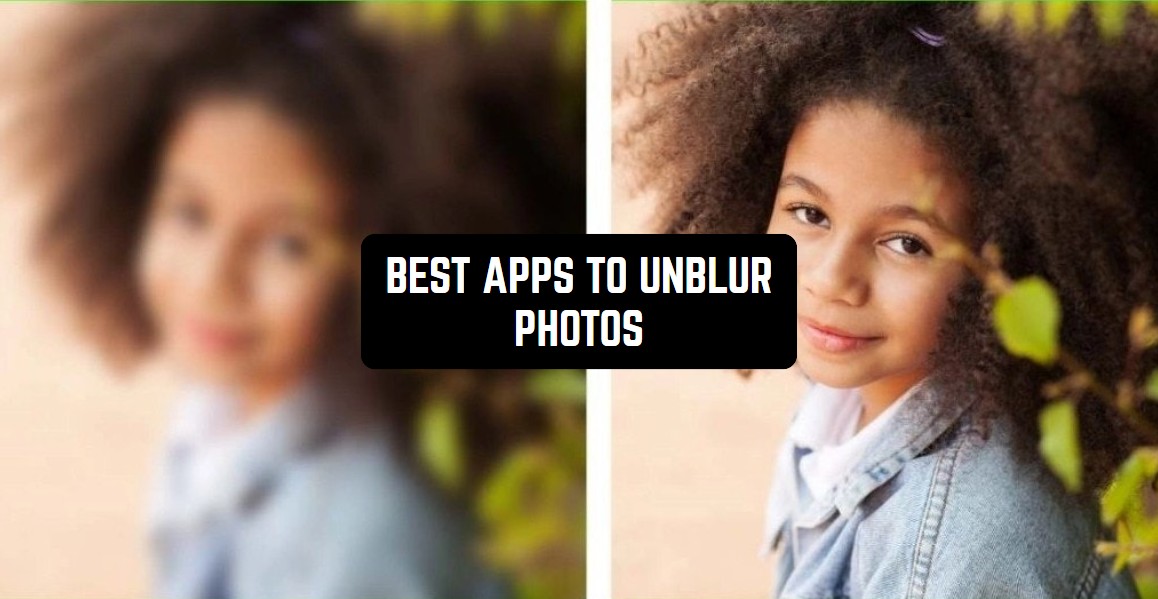11 Best Apps To Unblur Photos For Android And Ios Freeappsforme Free Apps For Android And Ios 9667