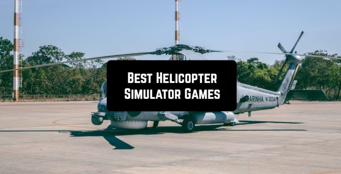 11 Best helicopter simulator games for Android & iOS | Freeappsforme ...