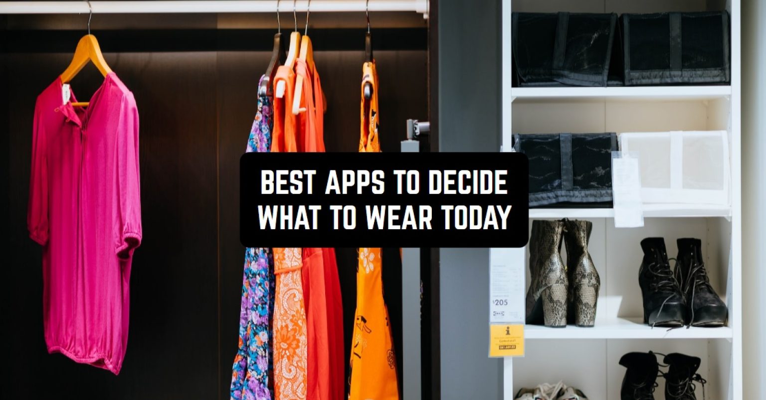 9 Best Apps to Decide What to Wear Today Freeappsforme - Free apps for ...