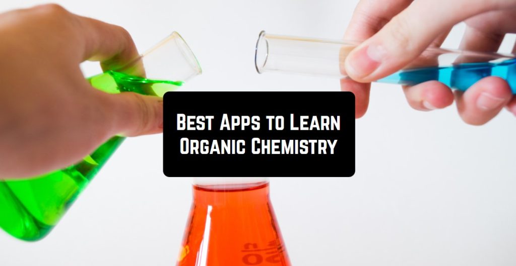 11 Best apps to learn organic chemistry (Android & iOS) | Free apps for ...