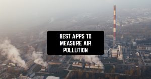 11 Best Apps to Measure Air Pollution (Android & iOS)| Freeappsforme ...