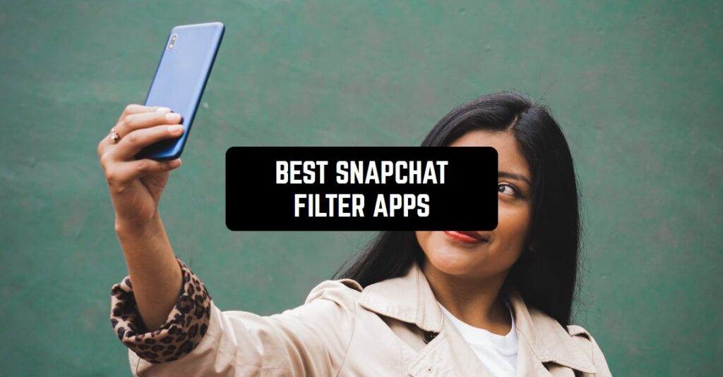 12 Best Snapchat Filter Apps for Android & iOS | Freeappsforme - Free ...