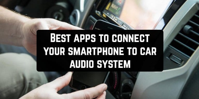 11 Best apps to connect your smartphone to car audio system | Free apps ...