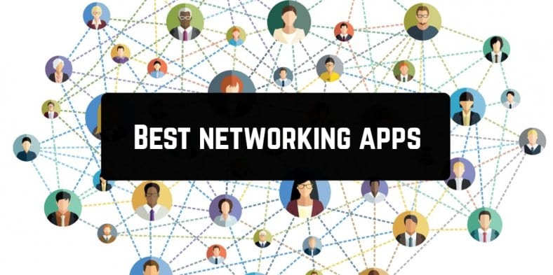 9 Best networking apps for Android & iOS | Free apps for Android and iOS