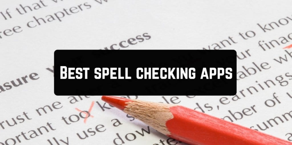 11 Best spell checking apps for Android & iOS | Free apps for Android ...