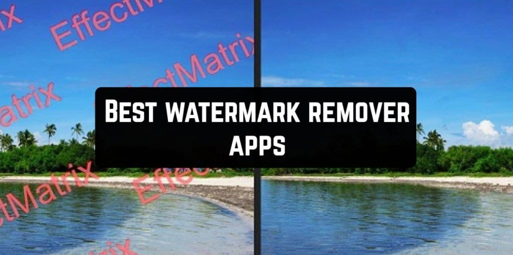 11 Best watermark remover apps for Android & iOS | Free apps for ...