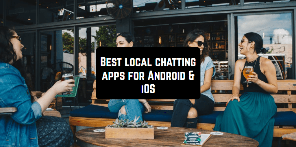 11 Best local chatting apps for Android & iOS | Free apps for Android and iOS