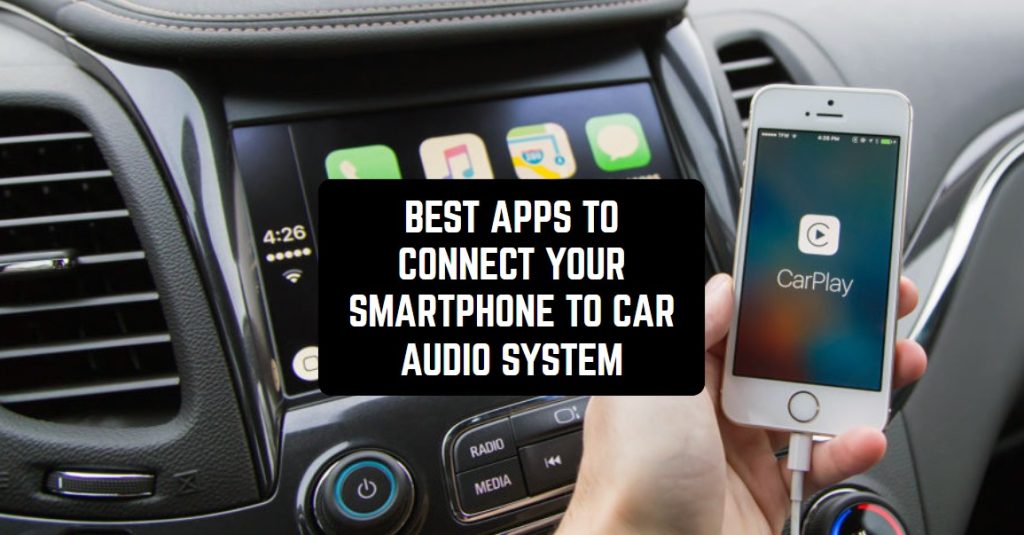 13 Best Apps to Connect Your Smartphone to Car Audio System ...