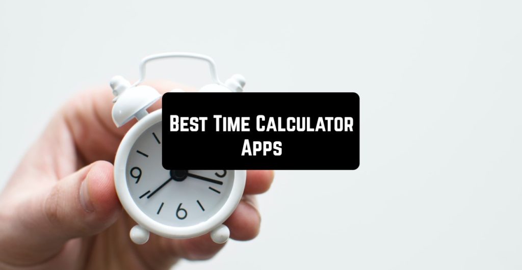 13 Best time calculator apps for Android & iOS | Free apps for Android ...