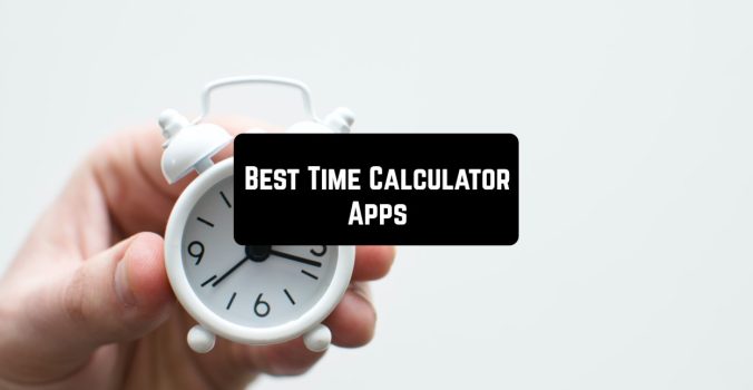 13 Best time calculator apps for Android & iOS | Free apps for Android and iOS