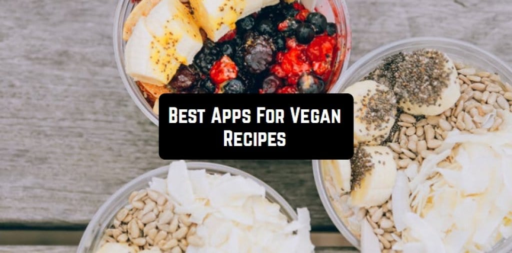 11 Best Apps For Vegan Recipes (Android & iOS) | Freeappsforme - Free ...