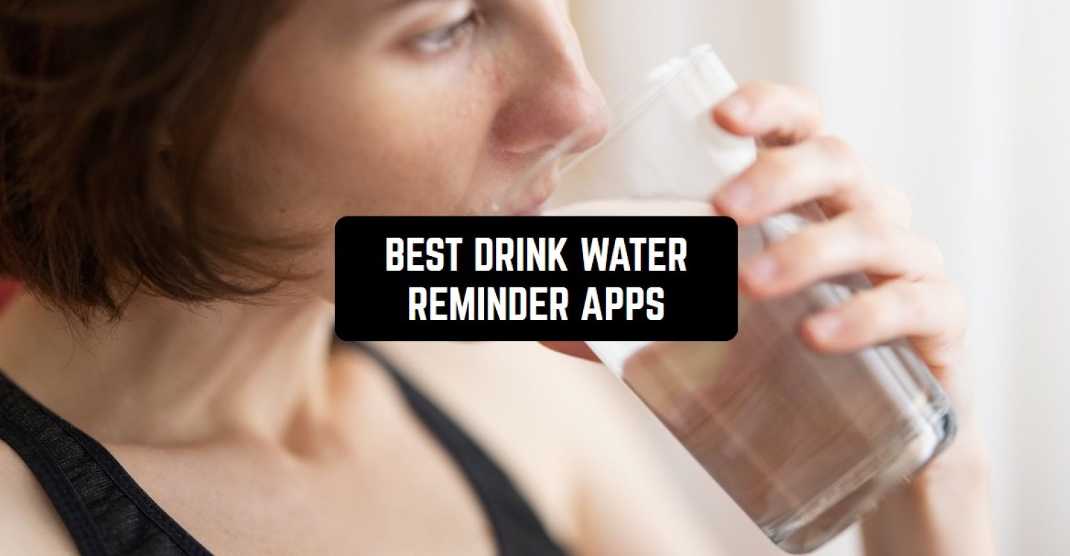 11 Best Drink Water Reminder Apps for Android & iOS| Freeappsforme ...