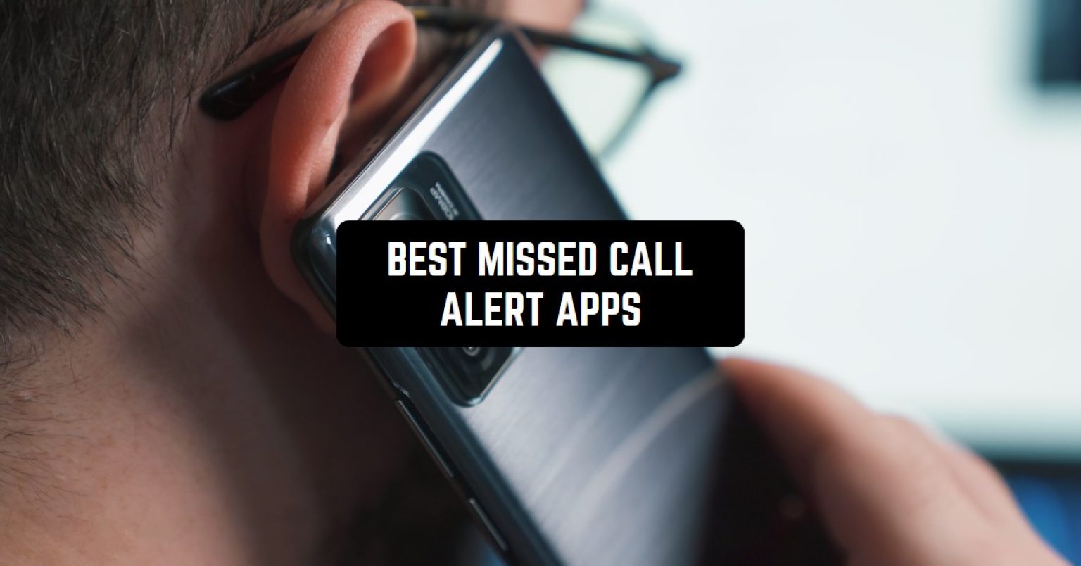 11 Best Missed Call Alert Apps 2025 (Android & iOS) | Freeappsforme ...