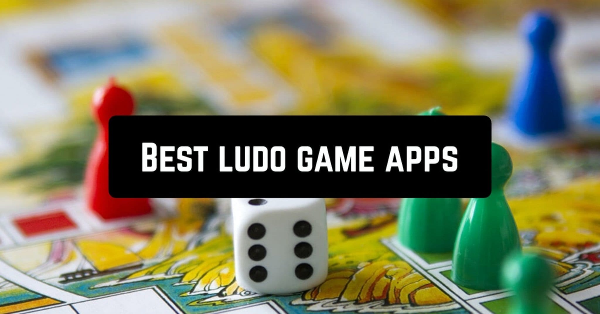 5 Best Ludo game apps for Android & iOS | Free apps for Android and iOS