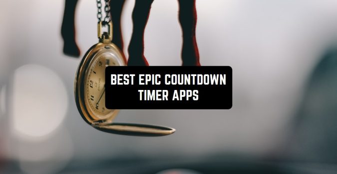 9 Best Epic Countdown Timer Apps for Android & iOS | Freeappsforme ...