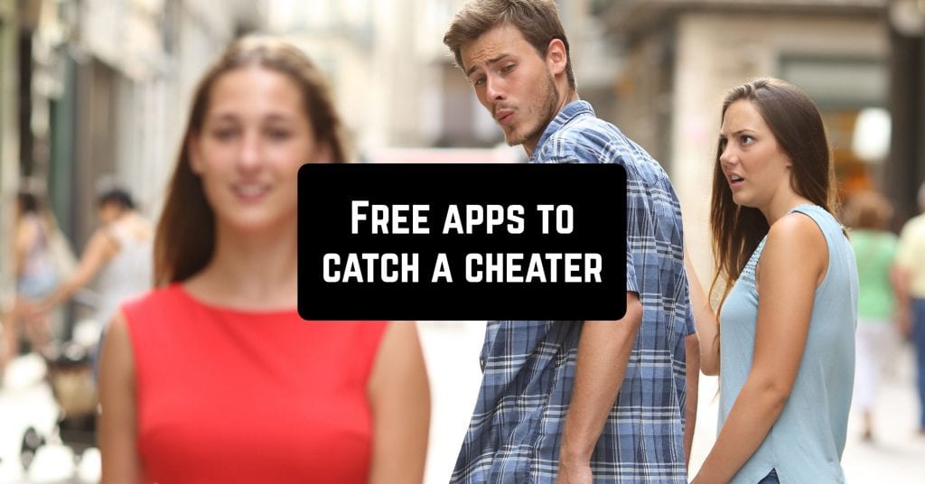 11 Free apps to catch a cheater (Android & iOS) | Free apps for Android ...