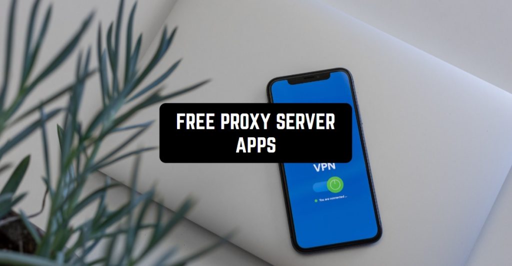 12 Free Proxy Server Apps for Android & iOS | Freeappsforme - Free apps ...