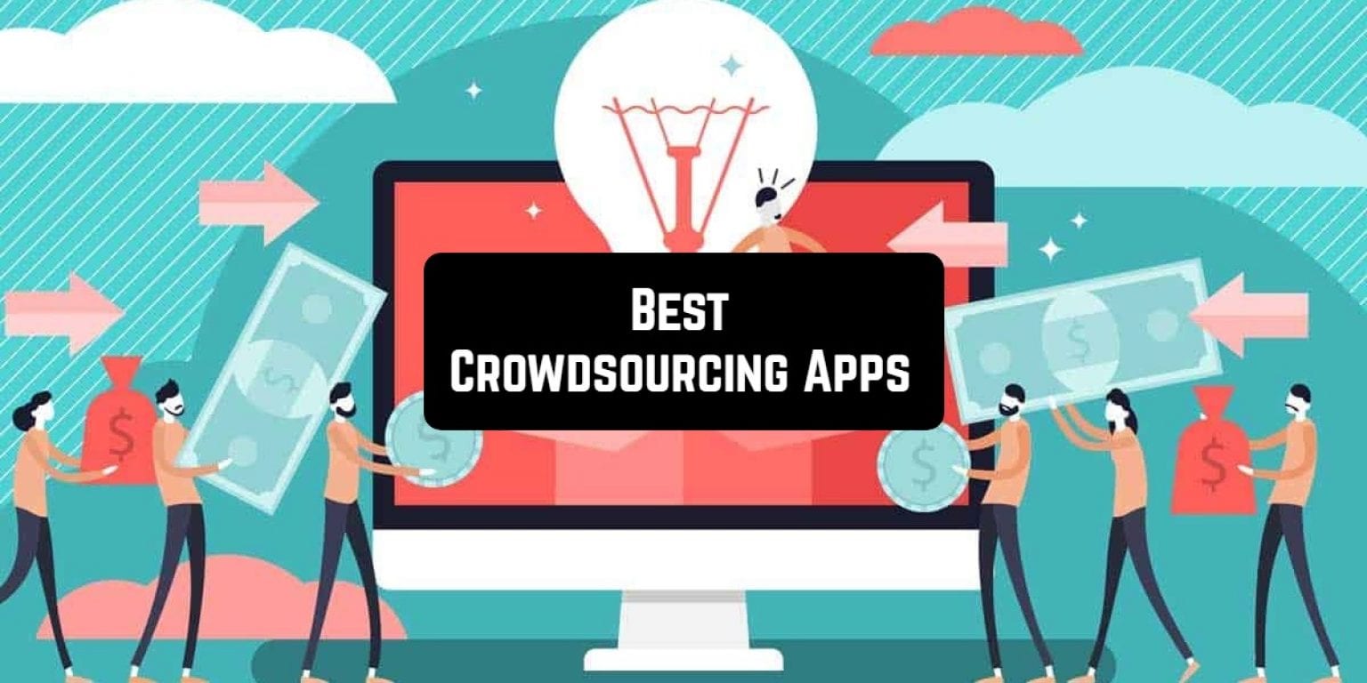 11 Best Crowdsourcing Apps for Android & iOS | Free apps for Android and iOS