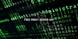 11 Free proxy server apps for Android & iOS | Free apps for Android and iOS