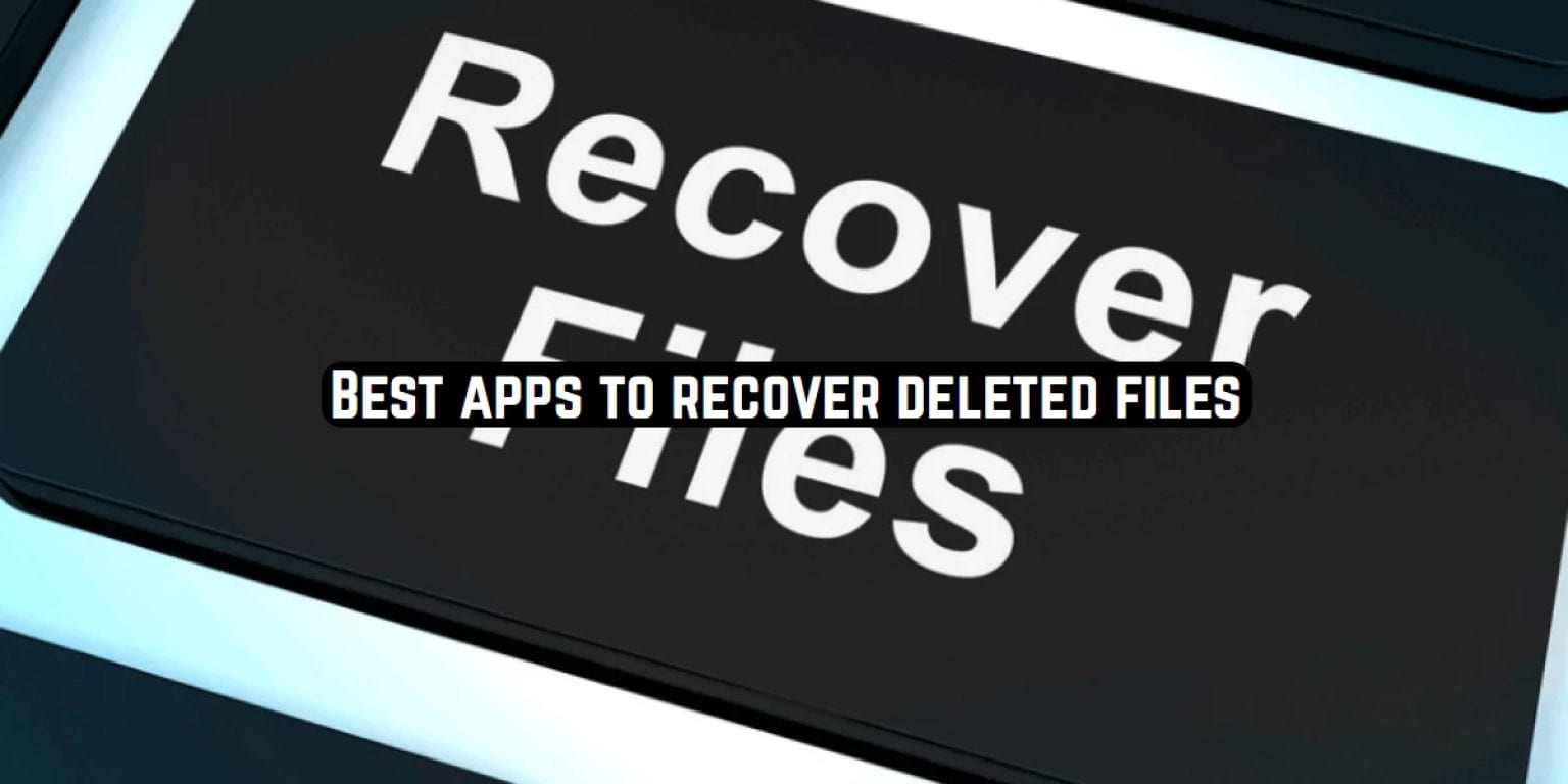 11 Best apps to recover deleted files on Android | Freeappsforme - Free ...