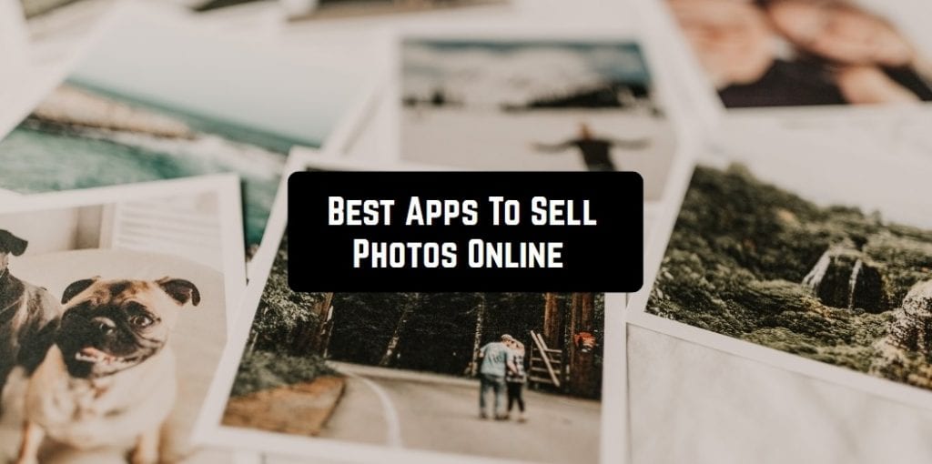 11 Best Apps To Sell Photos Online For The Money | Freeappsforme - Free ...