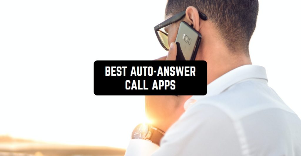11 Best Auto-Answer Call Apps for Android | Freeappsforme - Free apps ...