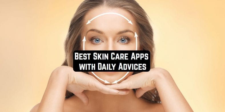 9 Best Skin Care Apps with Daily Advice (Android & iOS) | Freeappsforme ...