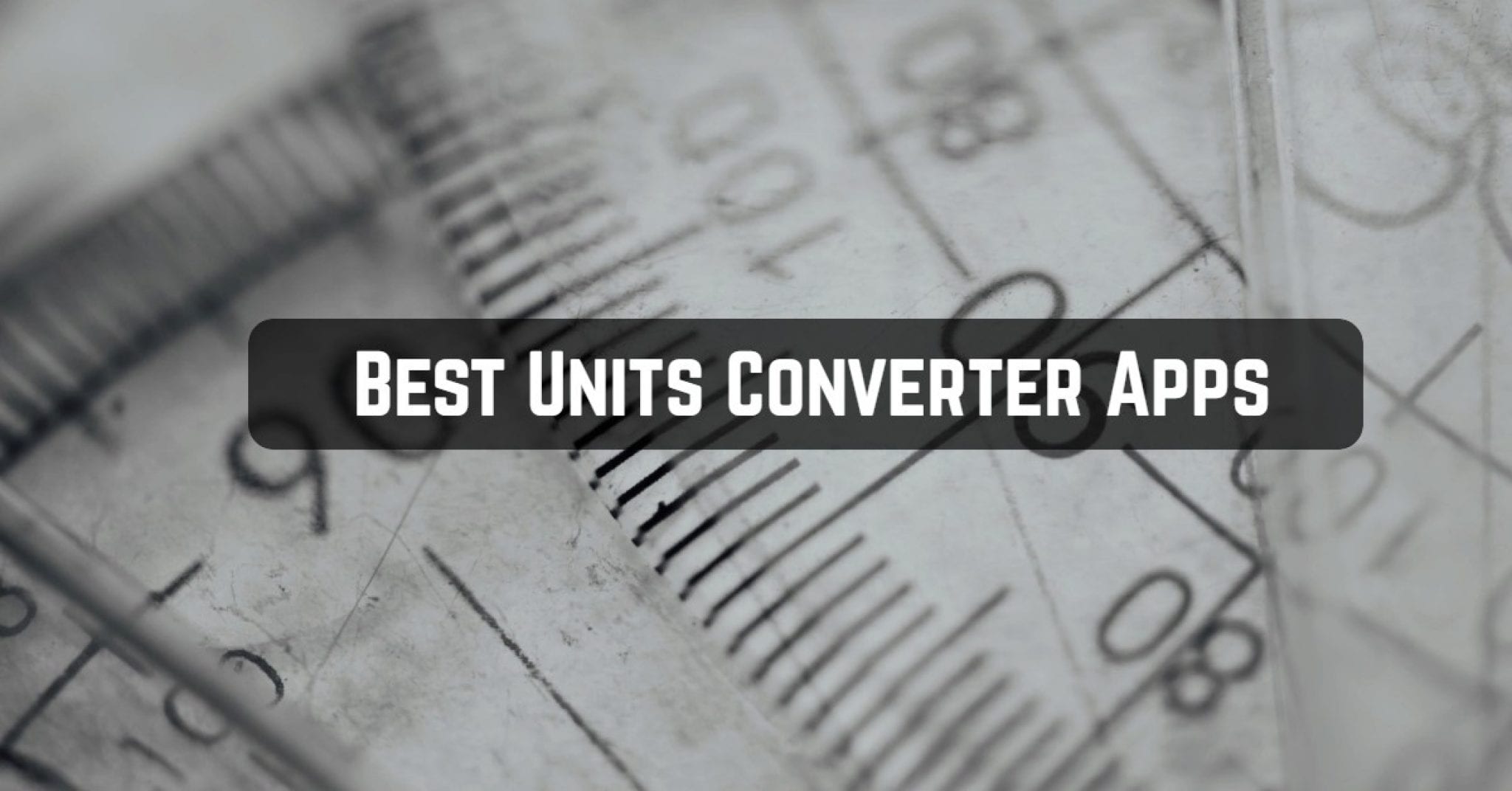 11 Best Unit Converter Apps for Android & iOS | Free apps for Android and iOS