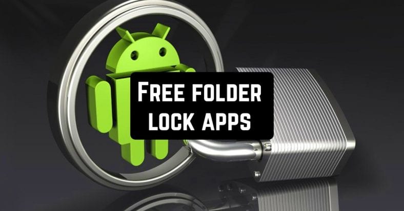 8 Free Folder Lock Apps for Android | Free apps for Android and iOS