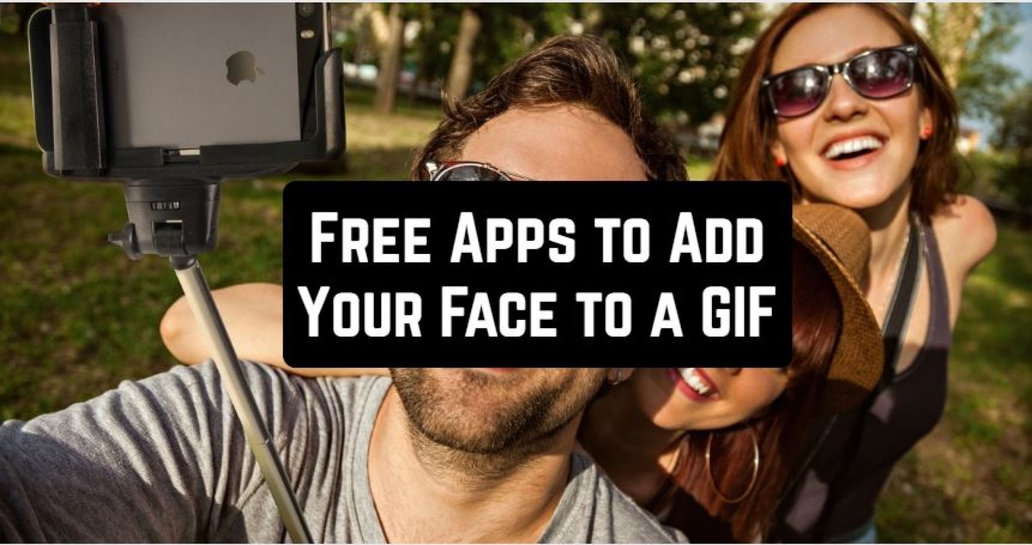 12 Free Apps to Add Your Face to a GIF (Android & iOS) | Free apps for ...