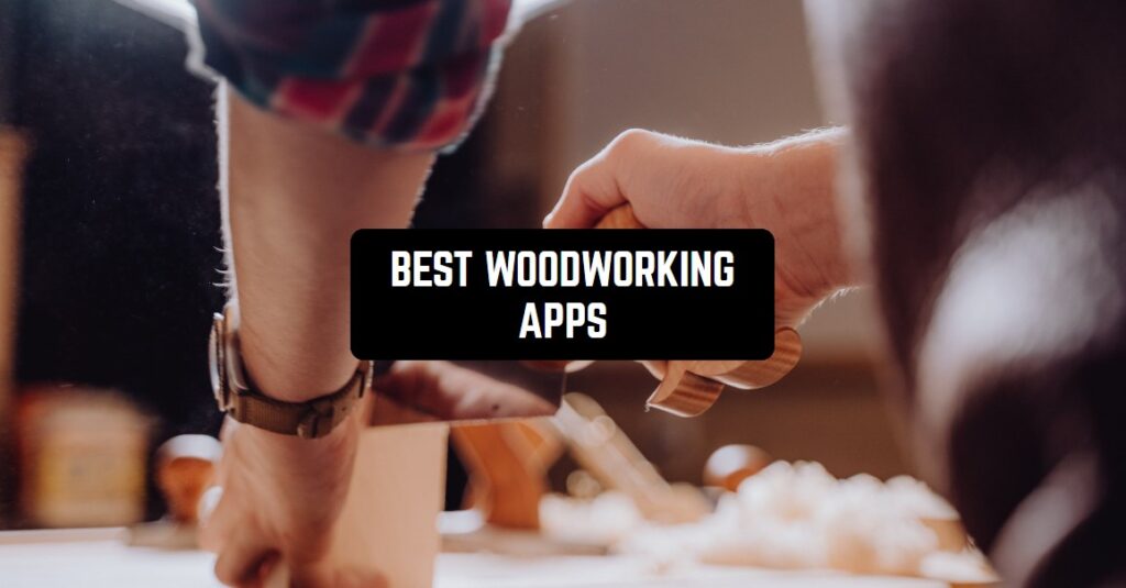 12 Best Woodworking Apps for Android & iOS | Freeappsforme - Free apps ...