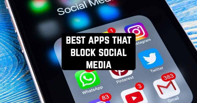 11 Best Apps that Block Social Media (Android & iOS) | Freeappsforme ...
