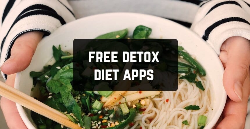 5 Free Detox Diet Apps For Android IOS Free Apps For Android And IOS 5 Free Detox Diet Apps For Android IOS Free Apps For Android And IOS