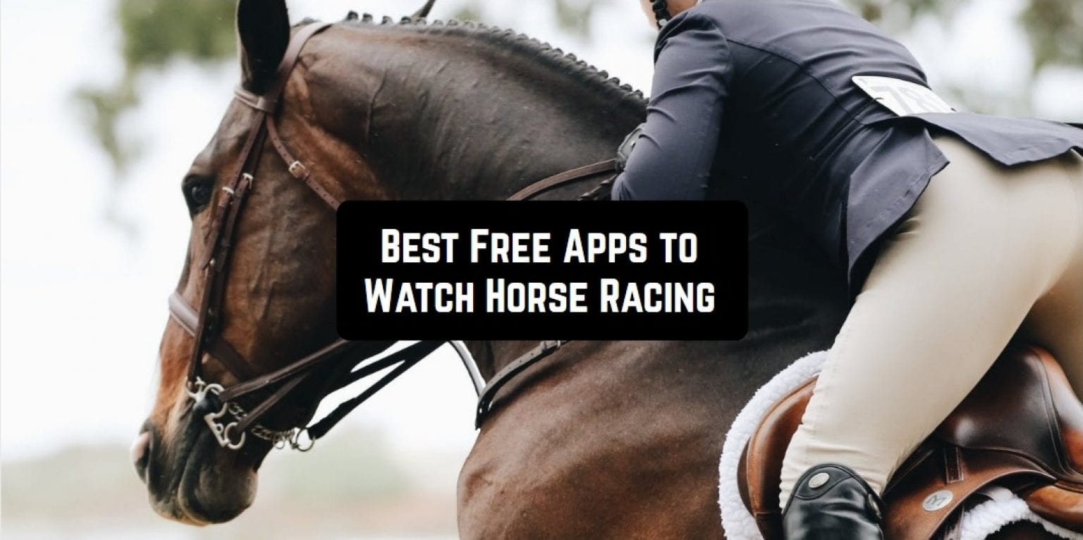 7 Free Apps to Watch Horse Racing on Android & iOS | Free apps for ...