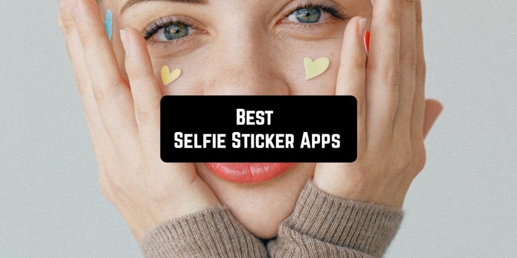 8 Best Selfie Sticker Apps for Android & iOS | Freeappsforme - Free ...