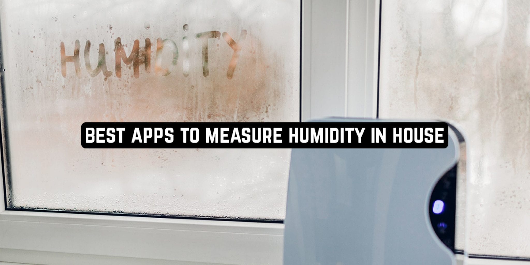 7 Best Apps to Measure Humidity in House (Android & iOS) | Free apps ...