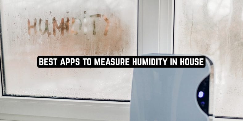 7 Best Apps to Measure Humidity in House (Android & iOS) | Free apps ...