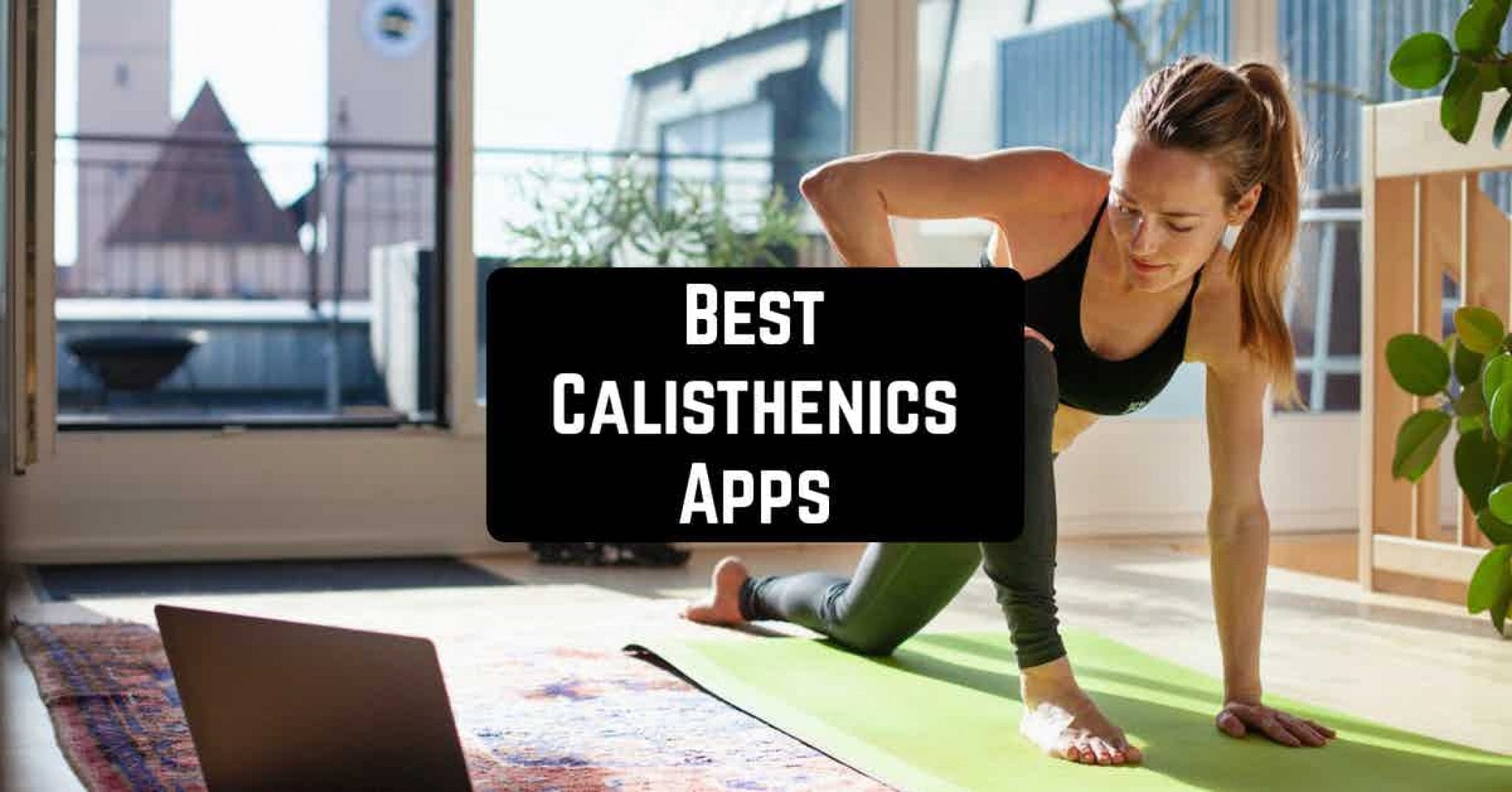 11 Best Calisthenics Apps for Android & iOS | Free apps for Android and iOS